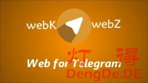 Telegram网页版新增 webK 和 webZ 两个版本 - 灯得
